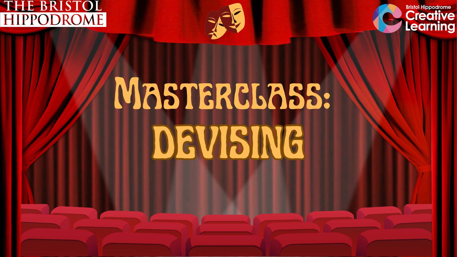 Masterclass: Devising Tickets | Bristol Hippodrome in Bristol | ATG Tickets